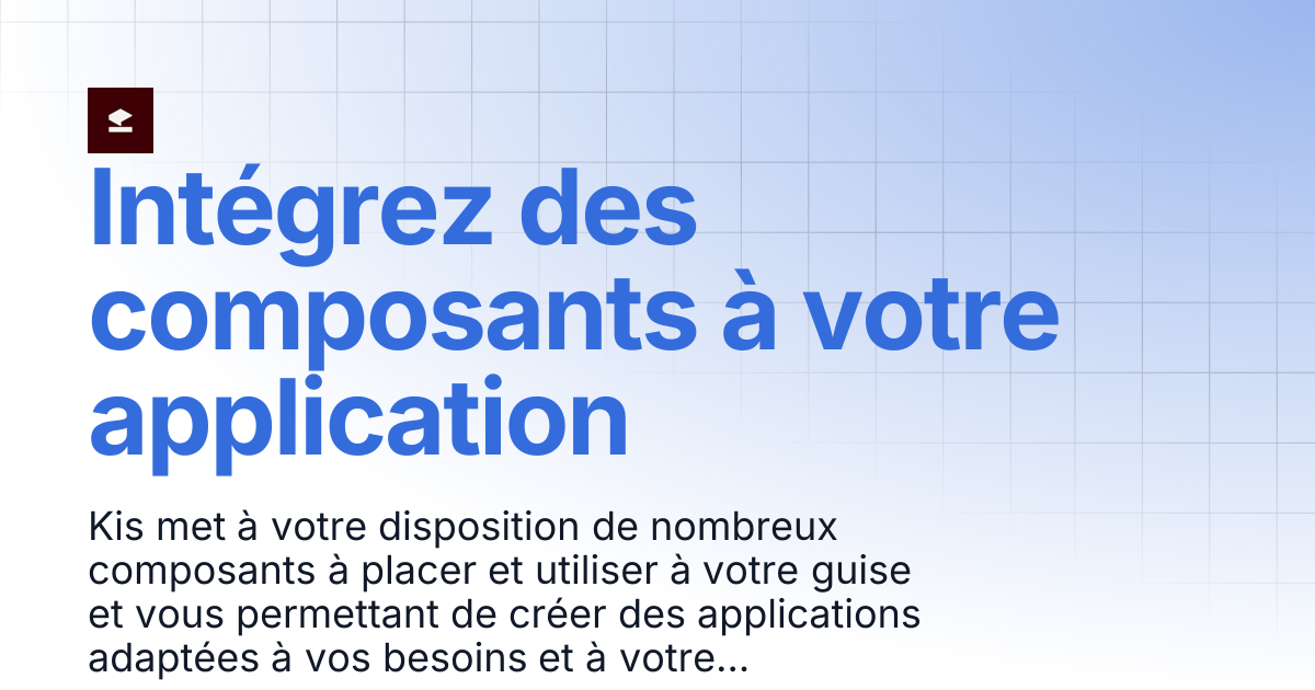 Intégrez des composants à votre application | KIS Documentation